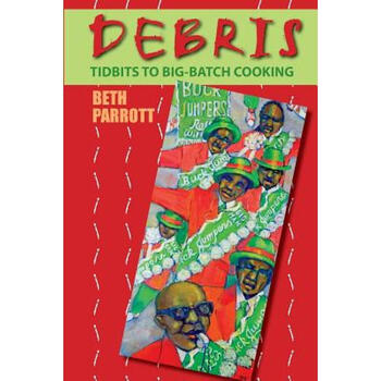 Debris: Tidbits To Big-Batch Cooking