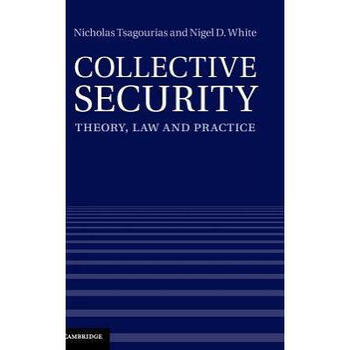 Collective Security: Theory, Law and Practice