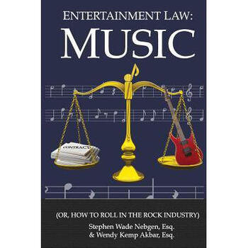 Entertainment Law: Music: (Or, How to Roll i...