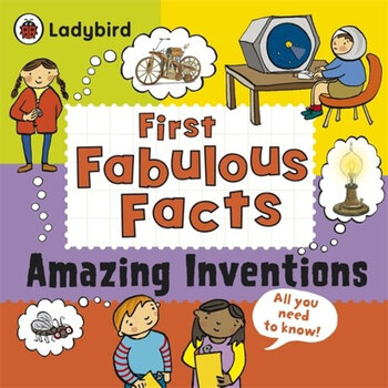 Ladybird First Fabulous Facts: Amazing Inven