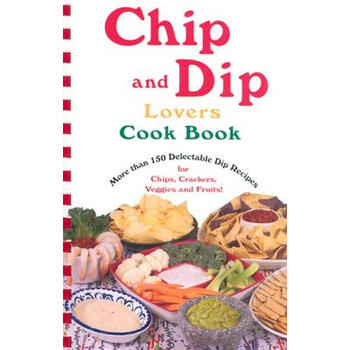 Chip and Dip Lovers Cookbook