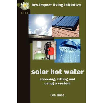 Solar Hot Water: Choosing, Fitting and Using...