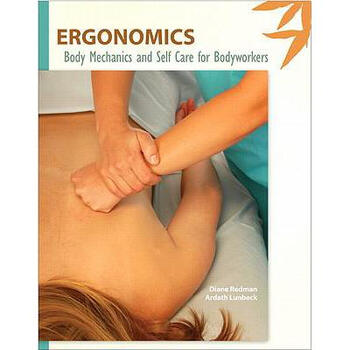 Ergonomics: Body Mechanics and Self Care for...