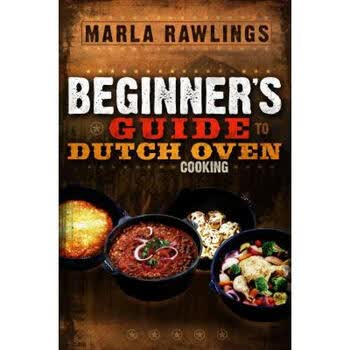 The Beginners Guide to Dutch Oven Cooking