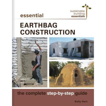 Essential Earthbag Construction: The Complet...