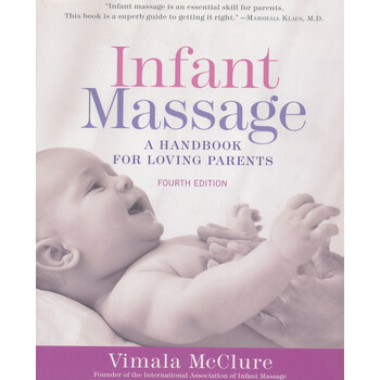 Infant Massage (Fourth Edition)  A Handbook for 