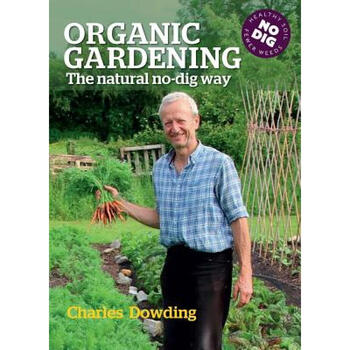 Organic Gardening: The Natural No-Dig Way