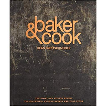 Baker & Cook: The Story and Recipes Behind the S