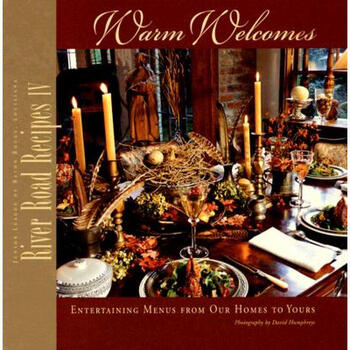 River Road Recipes IV: Warm Welcomes: Entert...