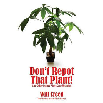 Don't Repot That Plant!: And Other Indoor Pl...