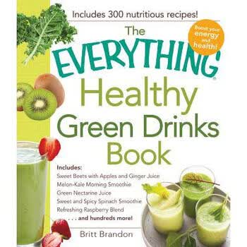 Everything Healthy Green Drinks Book: Includ...