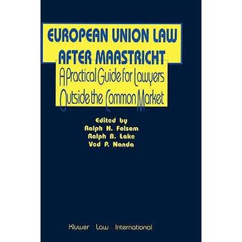 European Union Law After Maastricht : A Prac...