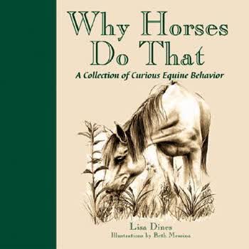 Why Horses Do That: A Collection of Curious ...