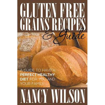 Gluten Free Grains Recipes & Guide
