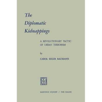 The Diplomatic Kidnappings : A Revolutionary...