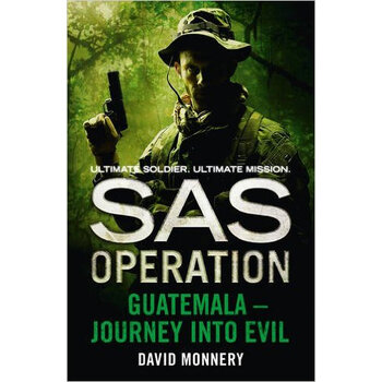 SAS Operation — GUATEMALA – JOURNEY INTO EVIL