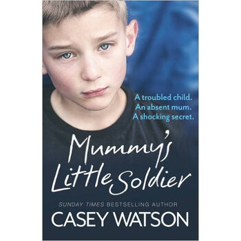 MUMMY’S LITTLE SOLDIER: A troubled child. An abs