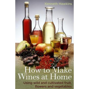 How To Make Wines at Home: Using wild and cu...