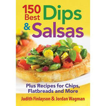 150 Best Dips and Salsas: Plus Recipes for C...