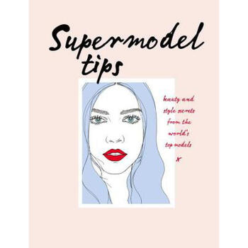 Supermodel Tips: Runway secrets from the wor...