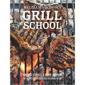 Grill School  Essential Techniques and Recipes f