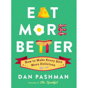 Eat More Better: How to Make Every Bite More...