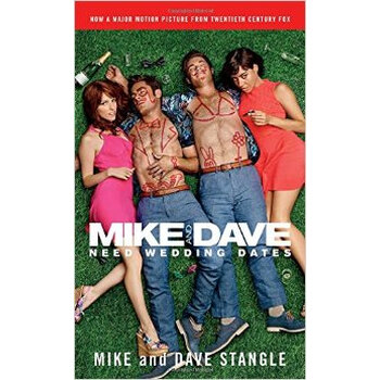 Mike and Dave Need Wedding Dates: And a Thousand