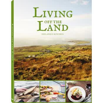 Living Off the Land: Ireland's Kitchen
