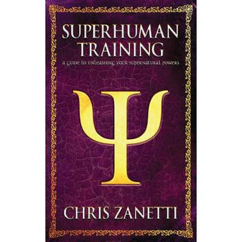 Superhuman Training: A Guide to Unleashing Y...