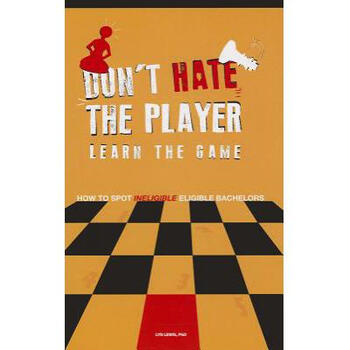 Don't Hate the Player Learn the Game: How to...