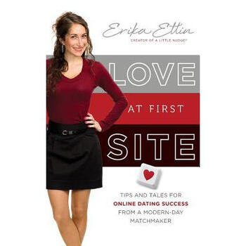 Love at First Site: Tips and Tales for Onlin...