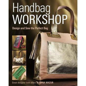 Handbag Workshop: Design and Sew the Perfect...