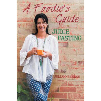 A Foodie's Guide to Juice Fasting