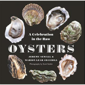 Oysters: A Celebration in the Raw: A Celebra...