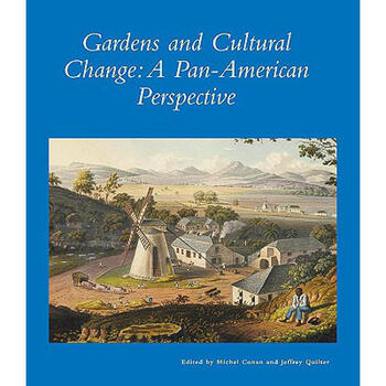 Gardens and Cultural Change - A Pan-American...