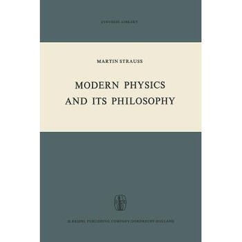 Modern Physics and its Philosophy : Selected...