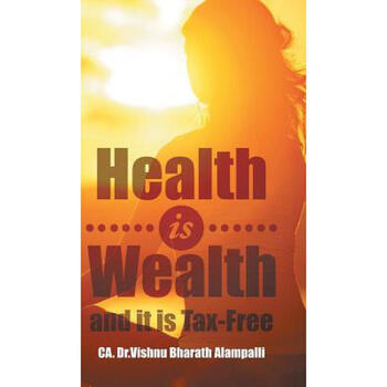 Health is Wealth and it is Tax-Free