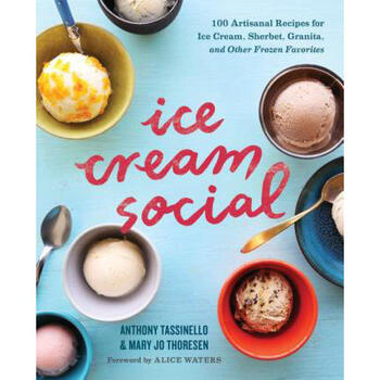 Ice Cream Social: 100 Artisanal Recipes for ...
