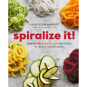 Spiralize It!: Creative Spiralizer Recipes f...