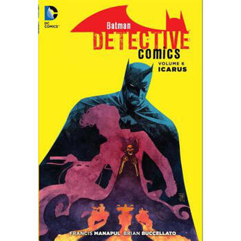 Batman: Detective Comics Vol. 6: Icarus (The...