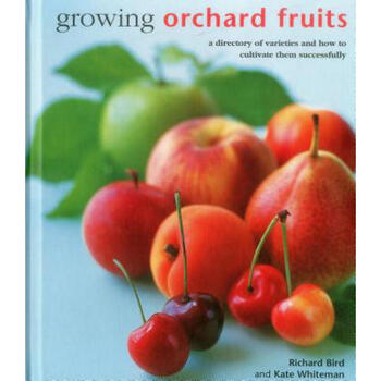 Growing Orchard Fruits: A Directory of Varie...