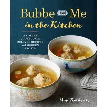 Bubbe and Me in the Kitchen: A Kosher Cookbo...