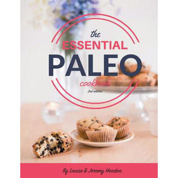 The Essential Paleo Cookbook (Full Color): G...
