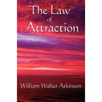 The Law of Attraction: Or Thought Vibration ...