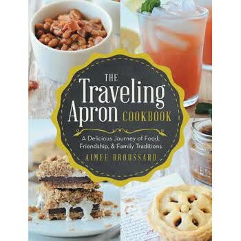The Traveling Apron Cookbook: A Delicious Jo...