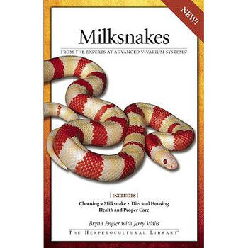 Milksnakes: From the Experts at Advanced Viv...