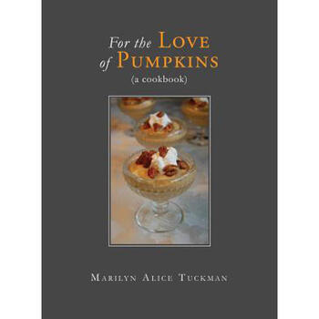 For the Love of Pumpkins: A Cookbook