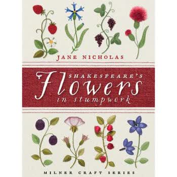Shakespeare's Flowers in Stumpwork