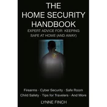 The Home Security Handbook: Expert Advice fo...