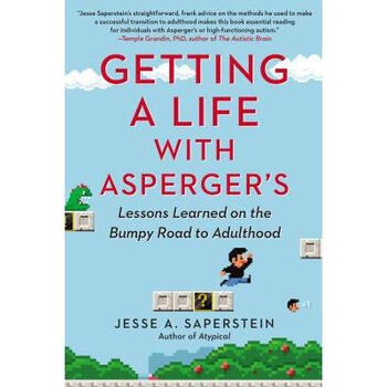 Getting a Life with Asperger's: Lessons Lear...